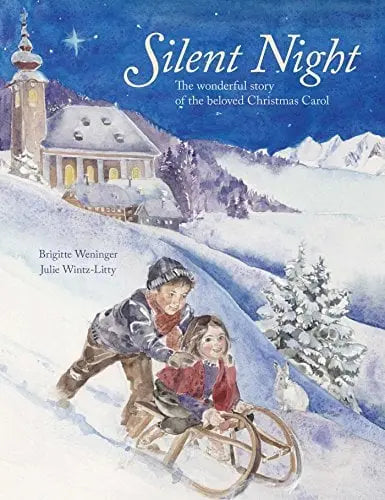 Silent Night: The Wonderful Story of the Beloved Christmas Carol ...